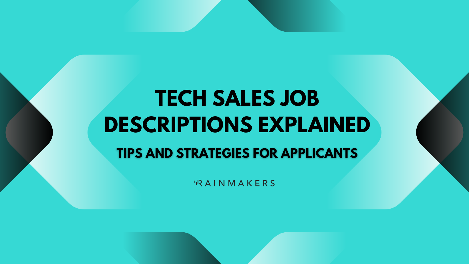 A Guide To Understanding Tech Sales Job Descriptions | Rainmakers