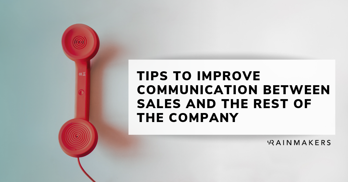 Tips to Improve Communication Between Sales and the Rest of the Company ...