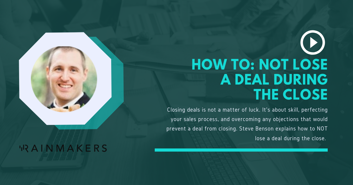 How to Not Lose a Deal During the Close