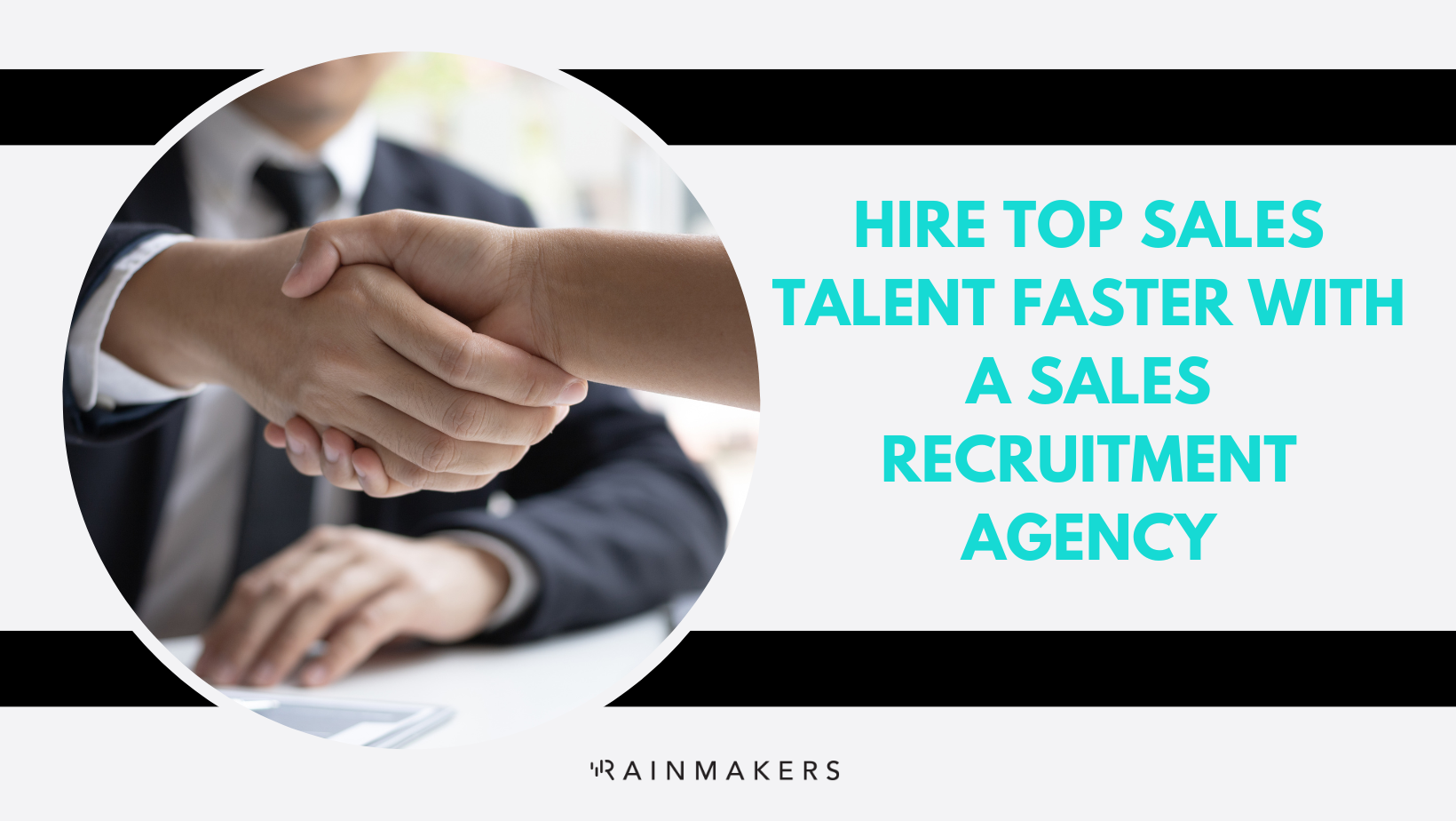 Why Use A Recruitment Agency To Find Salespeople | Rainmakers