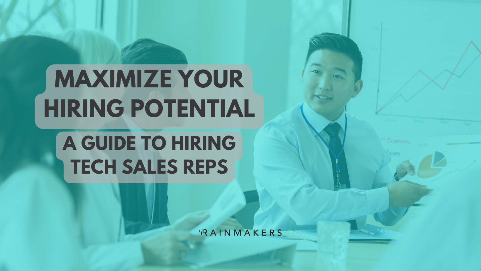 Expert Tips On How To Hire Sales Reps | Rainmakers
