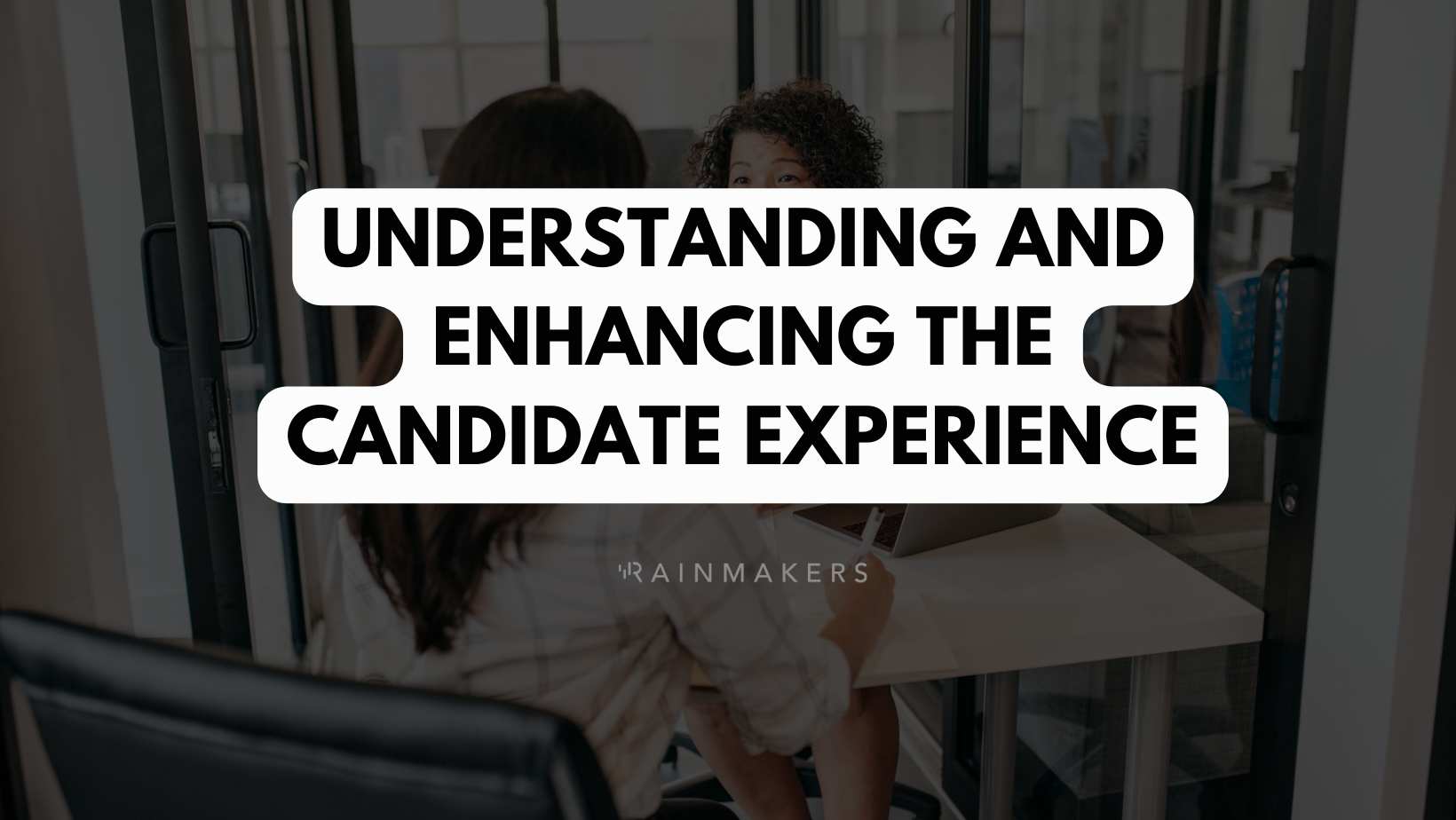 10 Tips For the Perfect Candidate Experience | Rainmakers