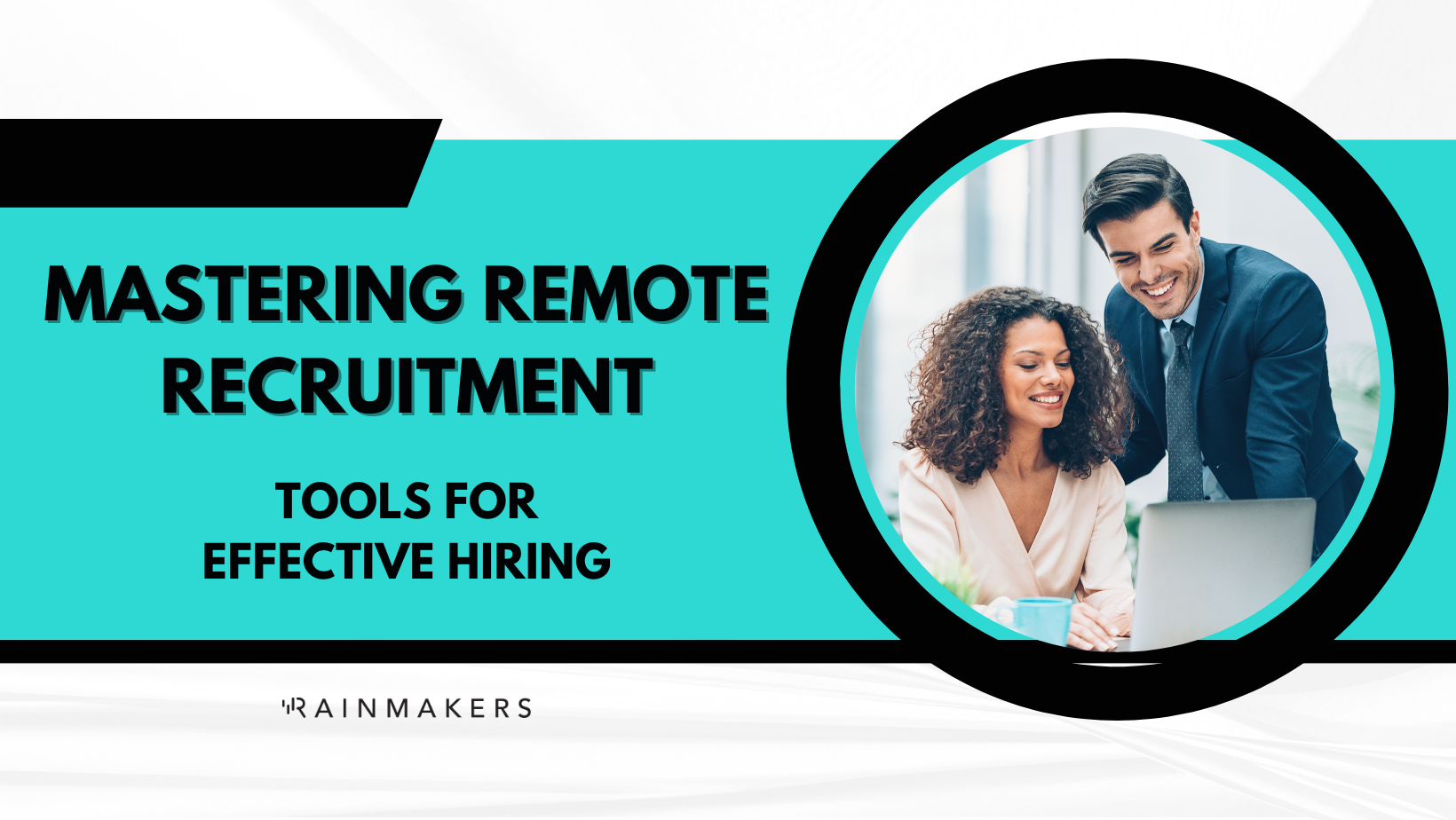 How To Hire & Onboard Remote Workers | Rainmakers