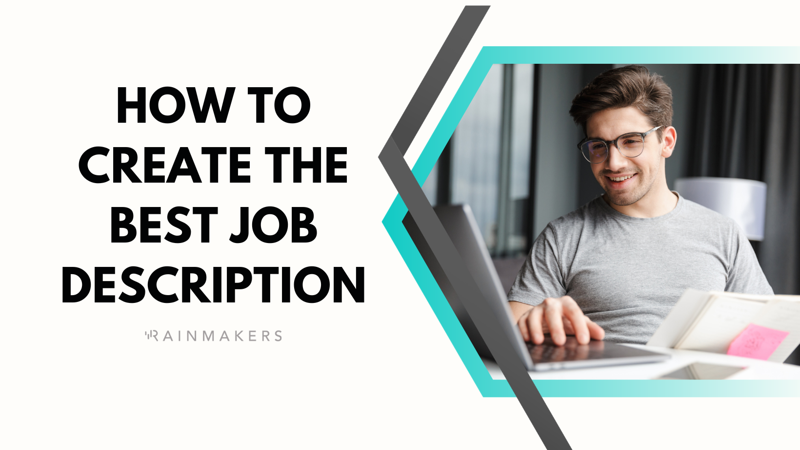 How To Create Intriguing & Effective Job Descriptions | Rainmakers