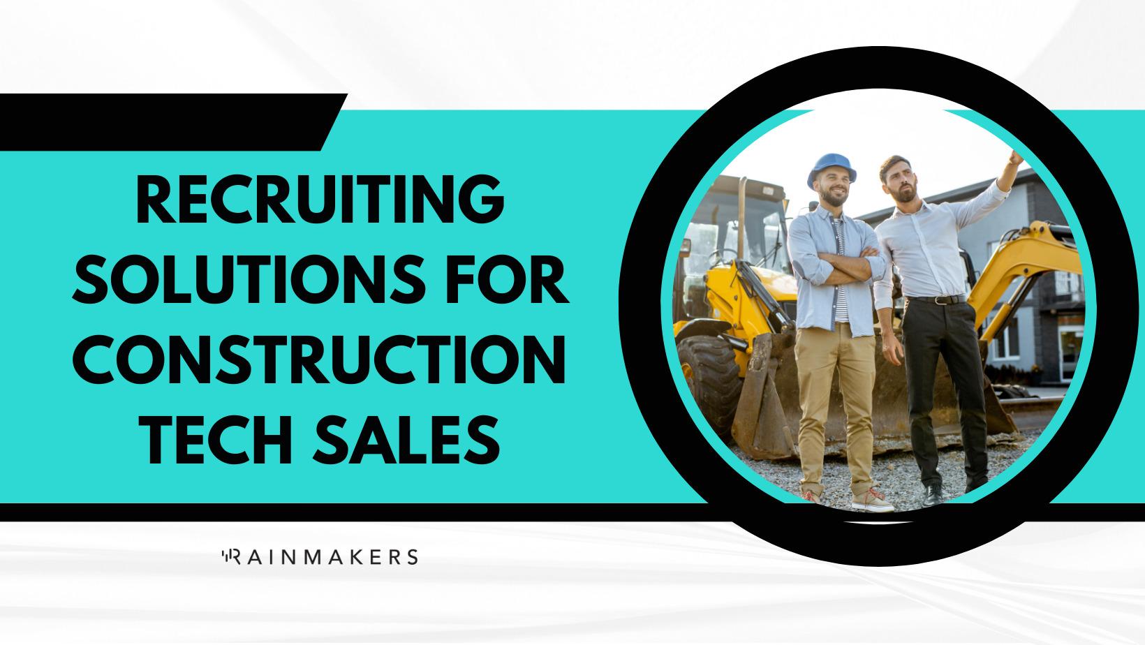 Construction Tech Sales Recruiting | Rainmakers